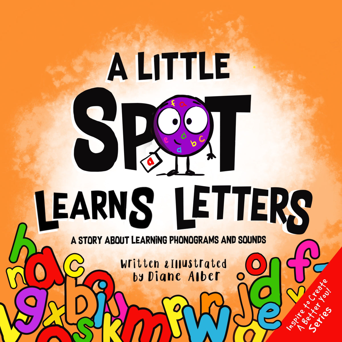Little SPOT Learns Letters – Diane Alber