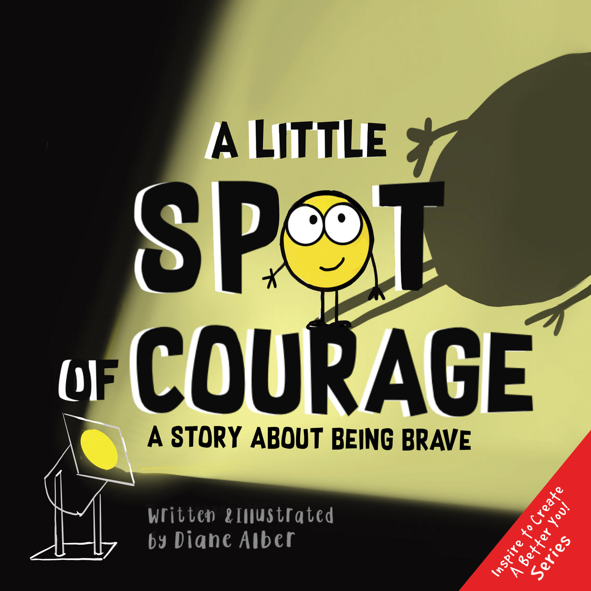 A Little SPOT of Courage: A Story About Being Brave – Diane Alber