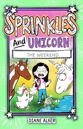Sprinkles and Unicorn: The Weekend – Diane Alber