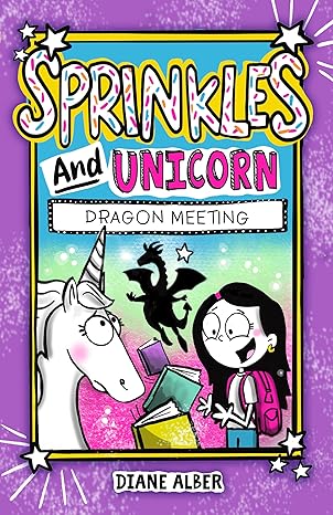 Sprinkles and Unicorn: Dragon Meeting – Diane Alber